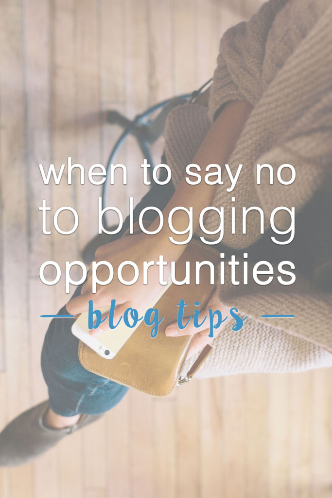 When You Should Say No To Blogging Opportunities